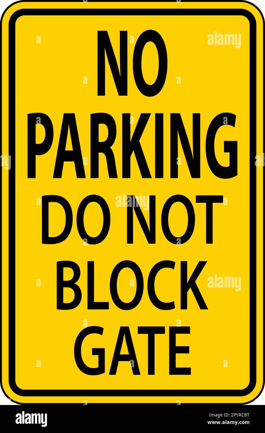 Do Not Block Gate Sign, No Parking Sign Stock Vector Image & Art - Alamy