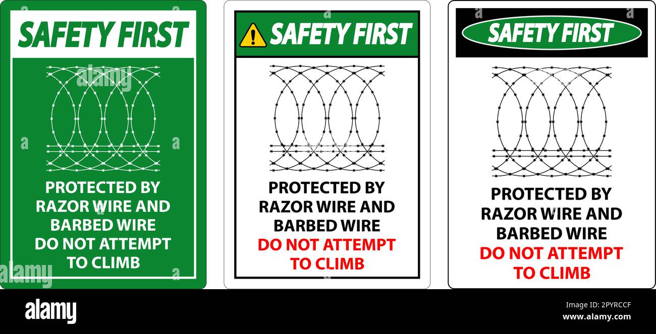 Safety First Protected By Razor Wire and Barbed Wire, Do Not Climb Sign ...