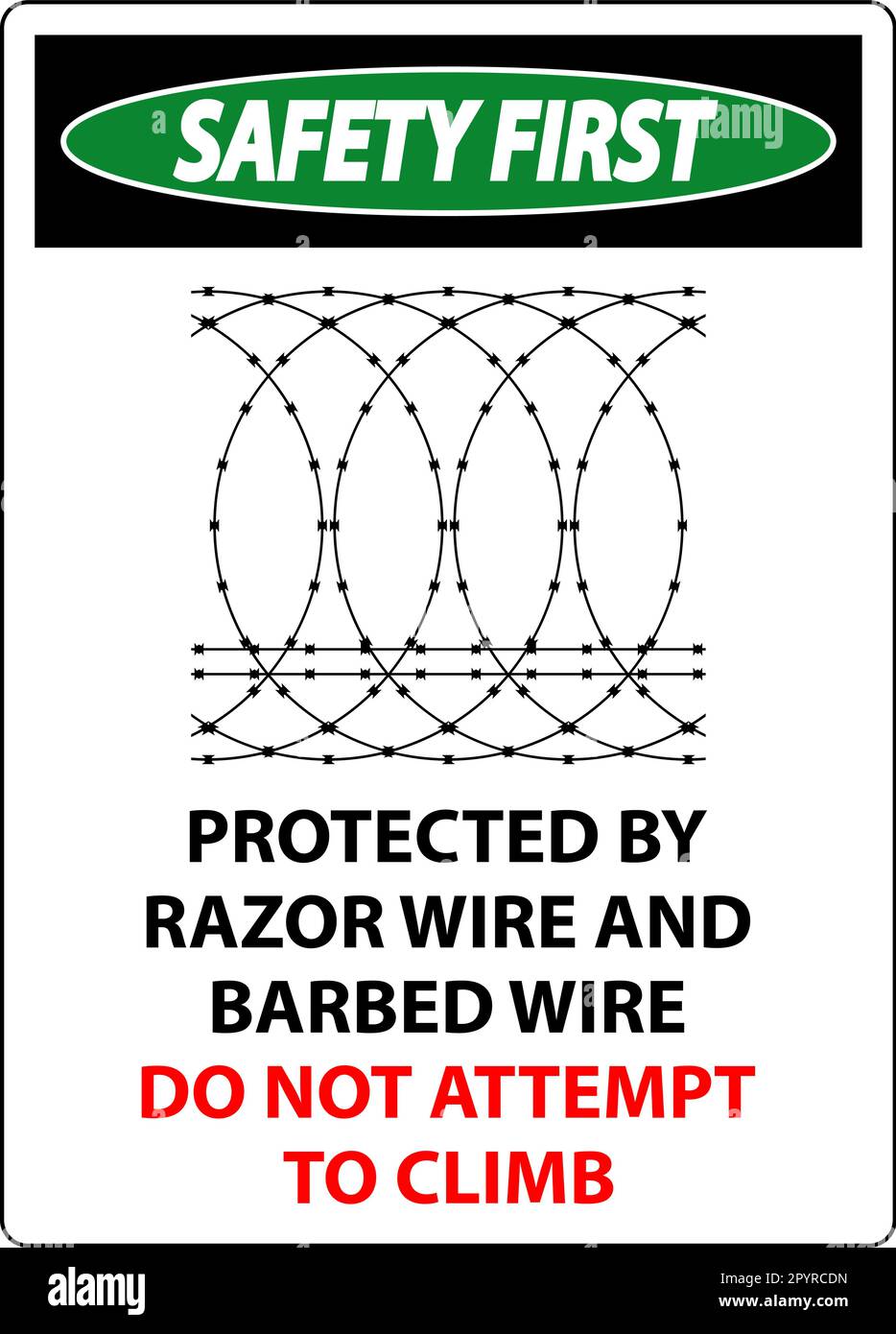 Safety First Protected By Razor Wire and Barbed Wire, Do Not Climb Sign ...