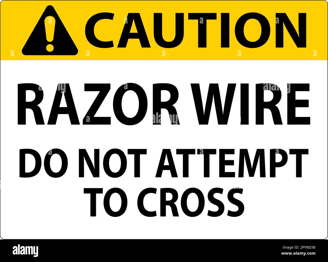 Caution Sign Razor Wire, Do Not Attempt To Cross Stock Vector Image ...