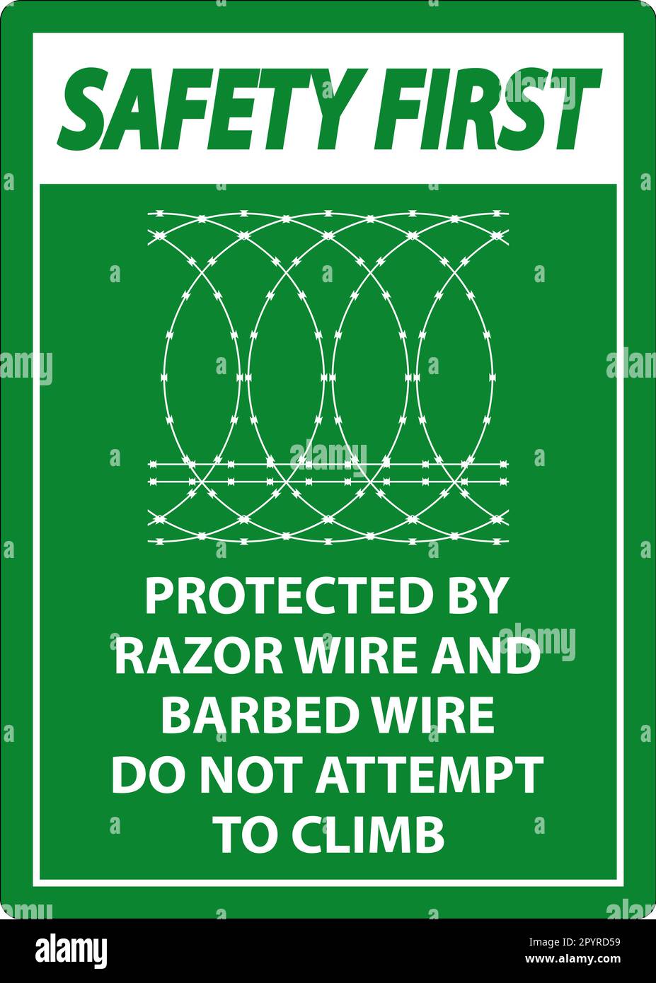 Safety First Protected By Razor Wire and Barbed Wire, Do Not Climb Sign ...