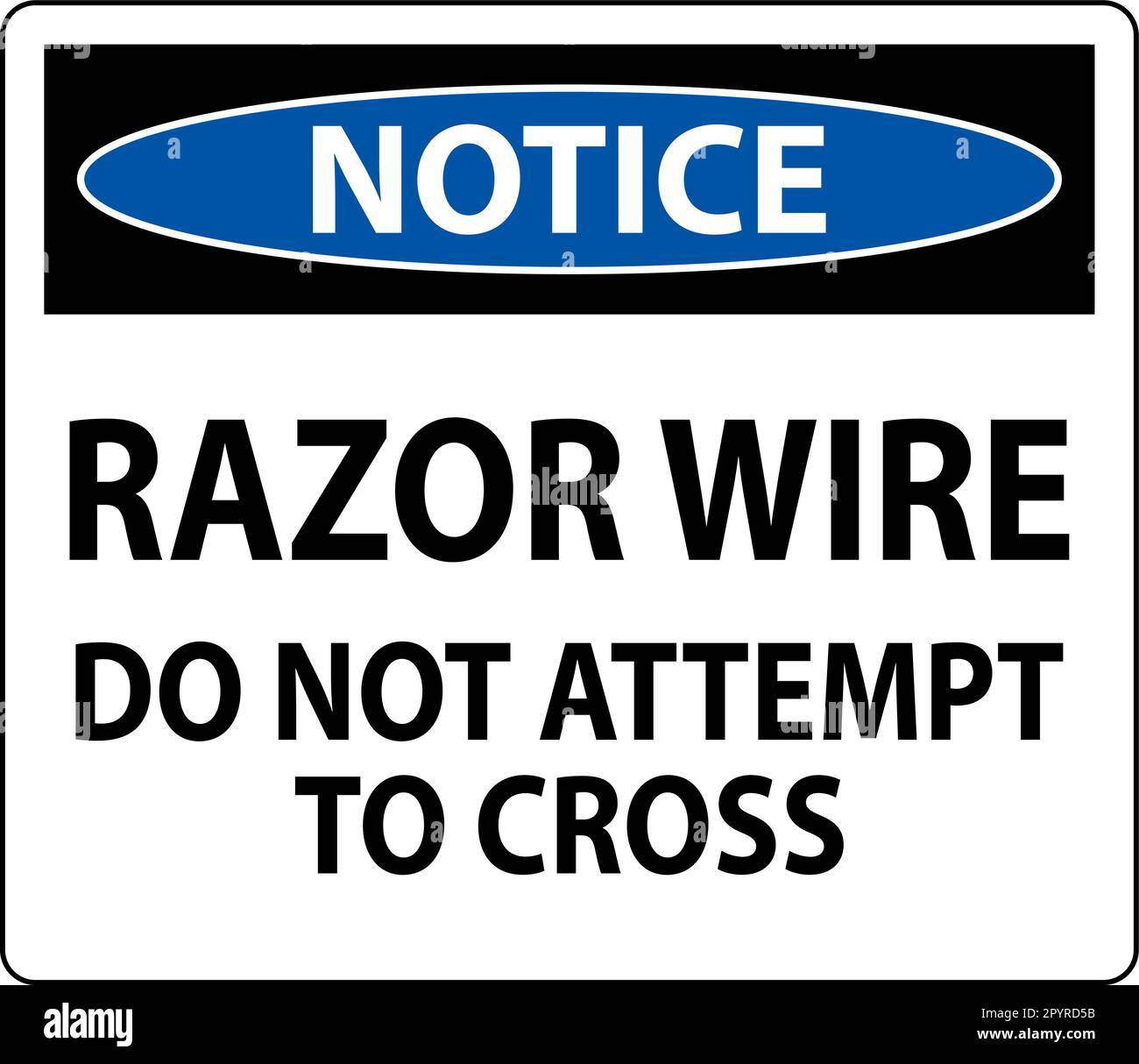 Notice Sign Razor Wire, Do Not Attempt To Cross Stock Vector Image ...