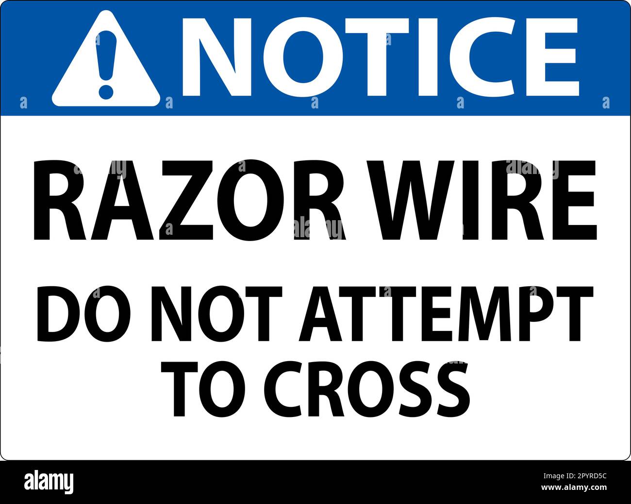 Notice Sign Razor Wire, Do Not Attempt To Cross Stock Vector Image ...