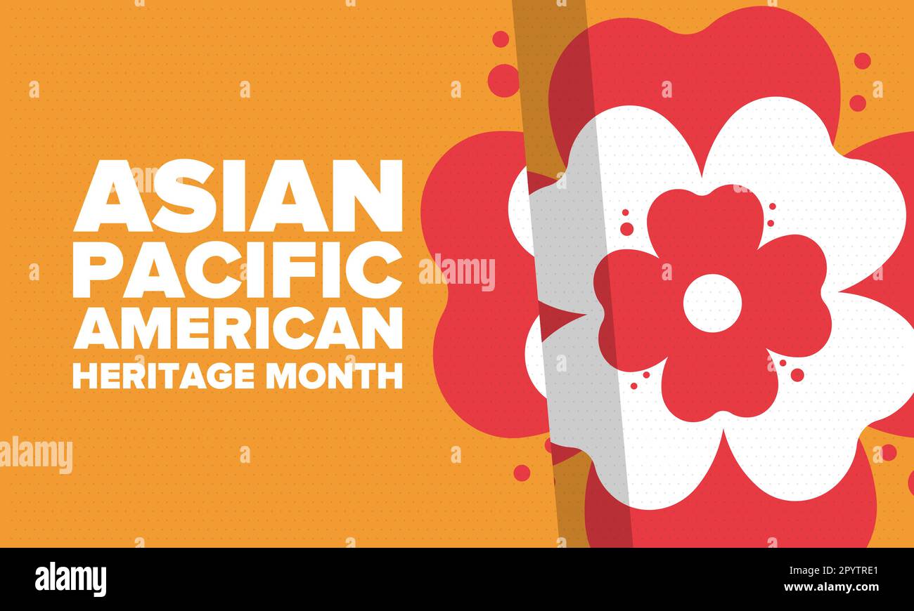 Asian Pacific American Heritage Month in May. It celebrates the history ...