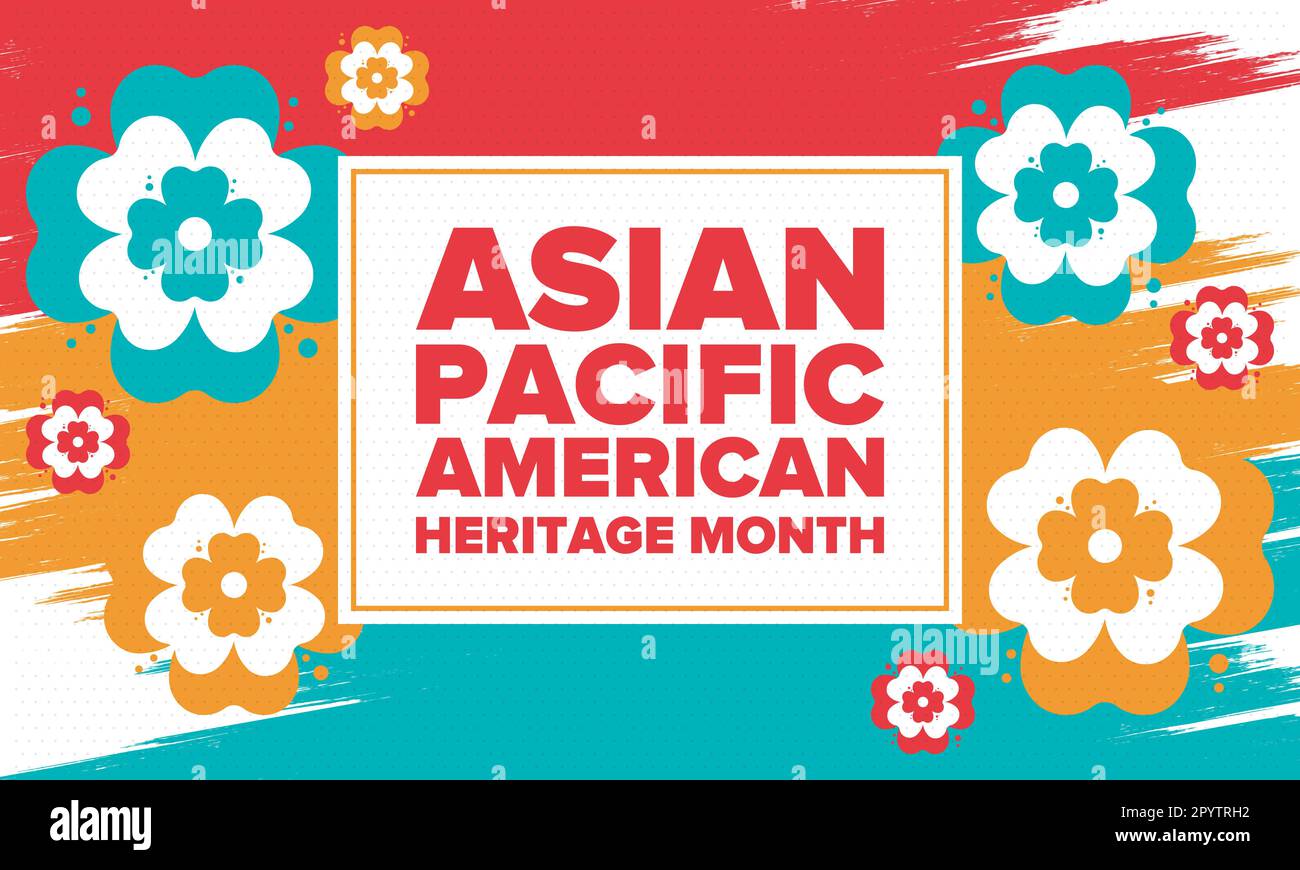 Asian Pacific American Heritage Month in May. It celebrates the history ...