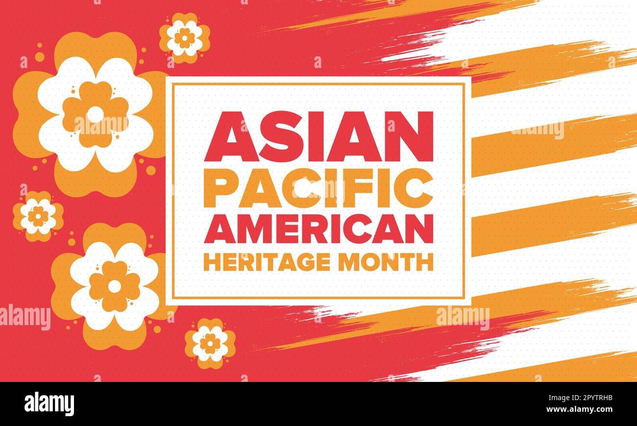 Asian Pacific American Heritage Month in May. It celebrates the history ...