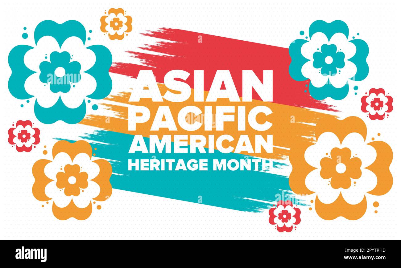 Asian Pacific American Heritage Month in May. It celebrates the history ...
