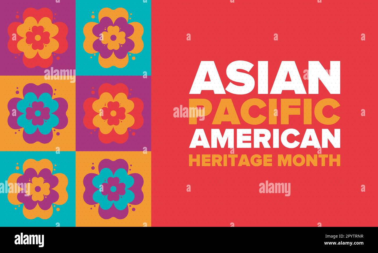 Asian Pacific American Heritage Month in May. It celebrates the history ...