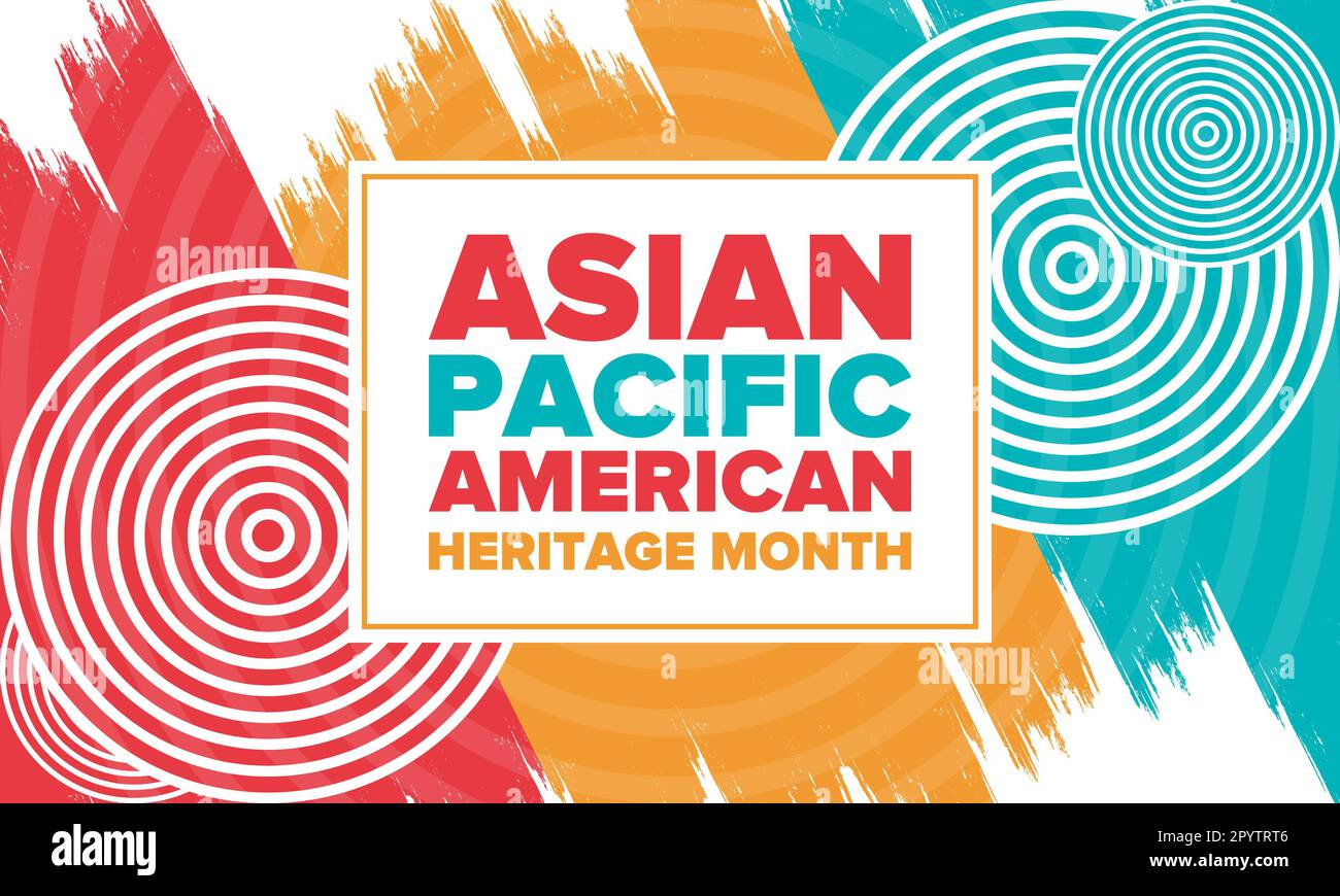 Asian Pacific American Heritage Month in May. It celebrates the history ...