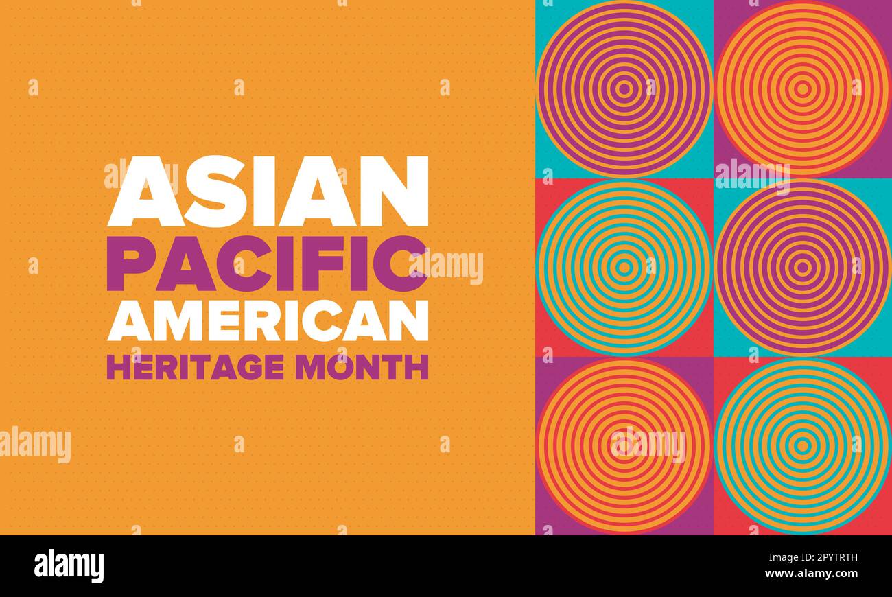 Asian Pacific American Heritage Month in May. It celebrates the history ...