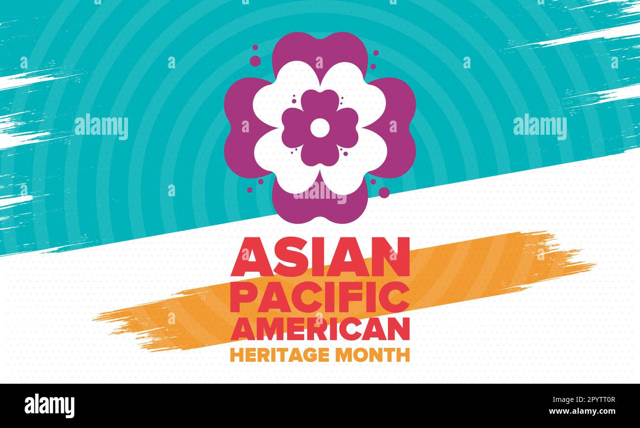 Asian Pacific American Heritage Month in May. It celebrates the history ...