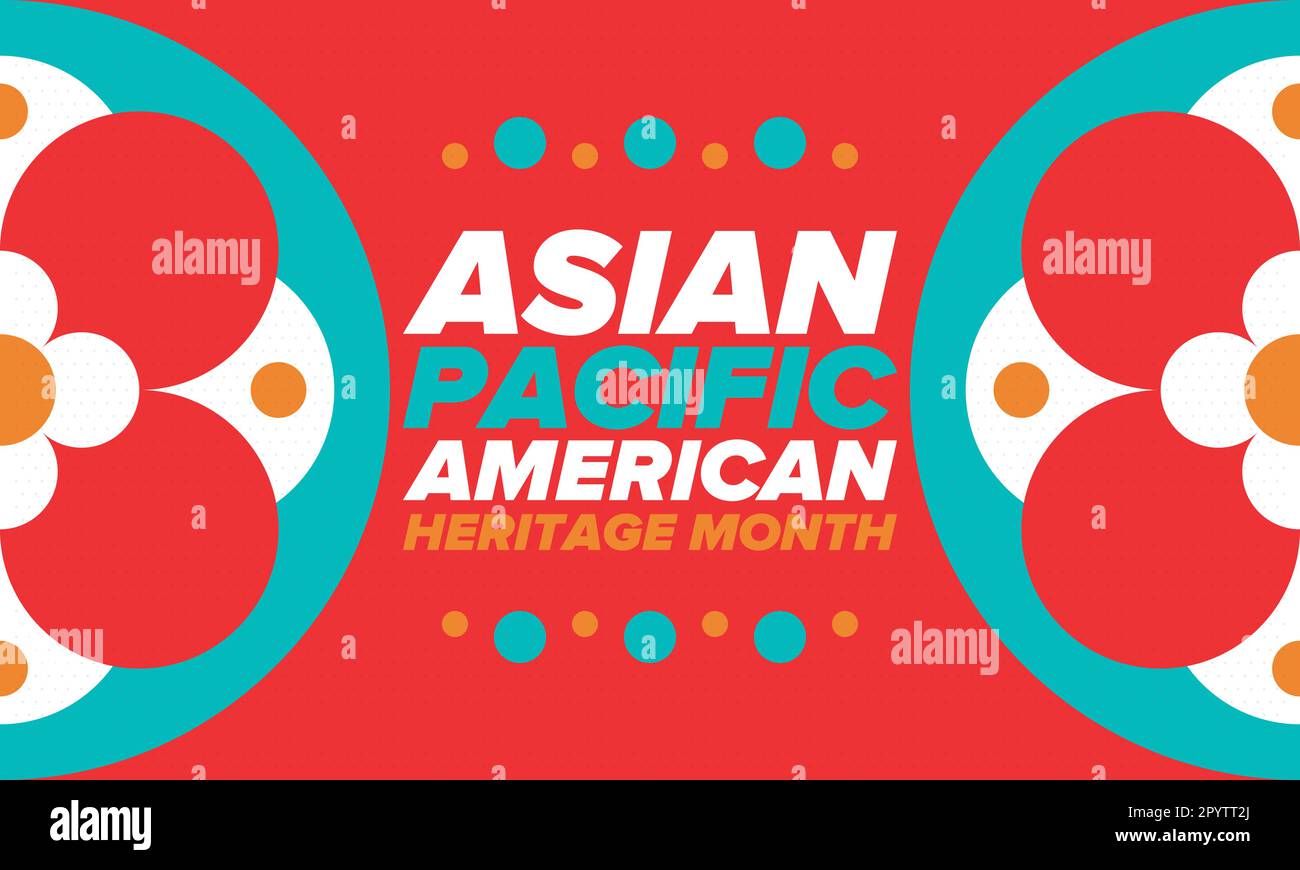 Asian Pacific American Heritage Month in May. It celebrates the history ...
