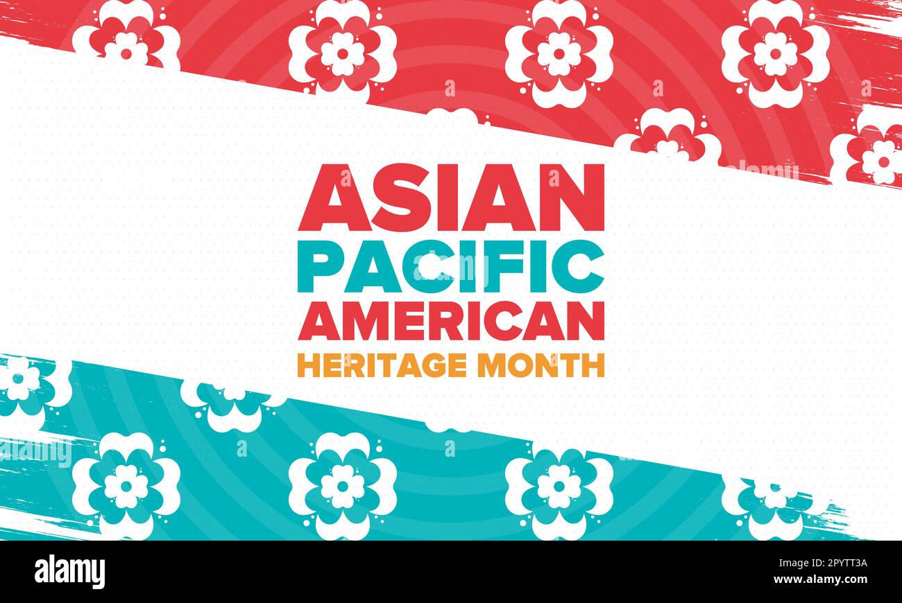 Asian Pacific American Heritage Month in May. It celebrates the history ...