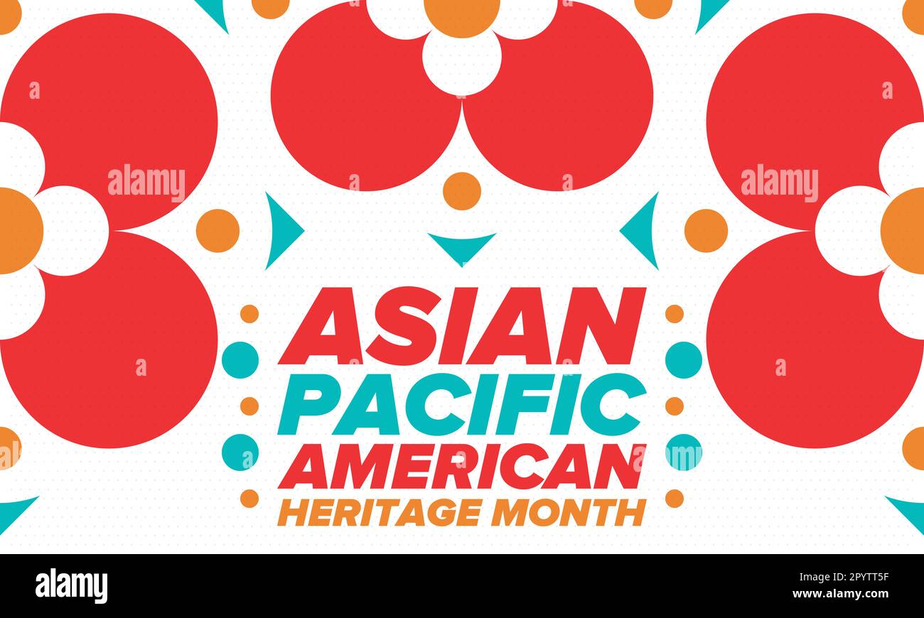 Asian Pacific American Heritage Month in May. It celebrates the history ...