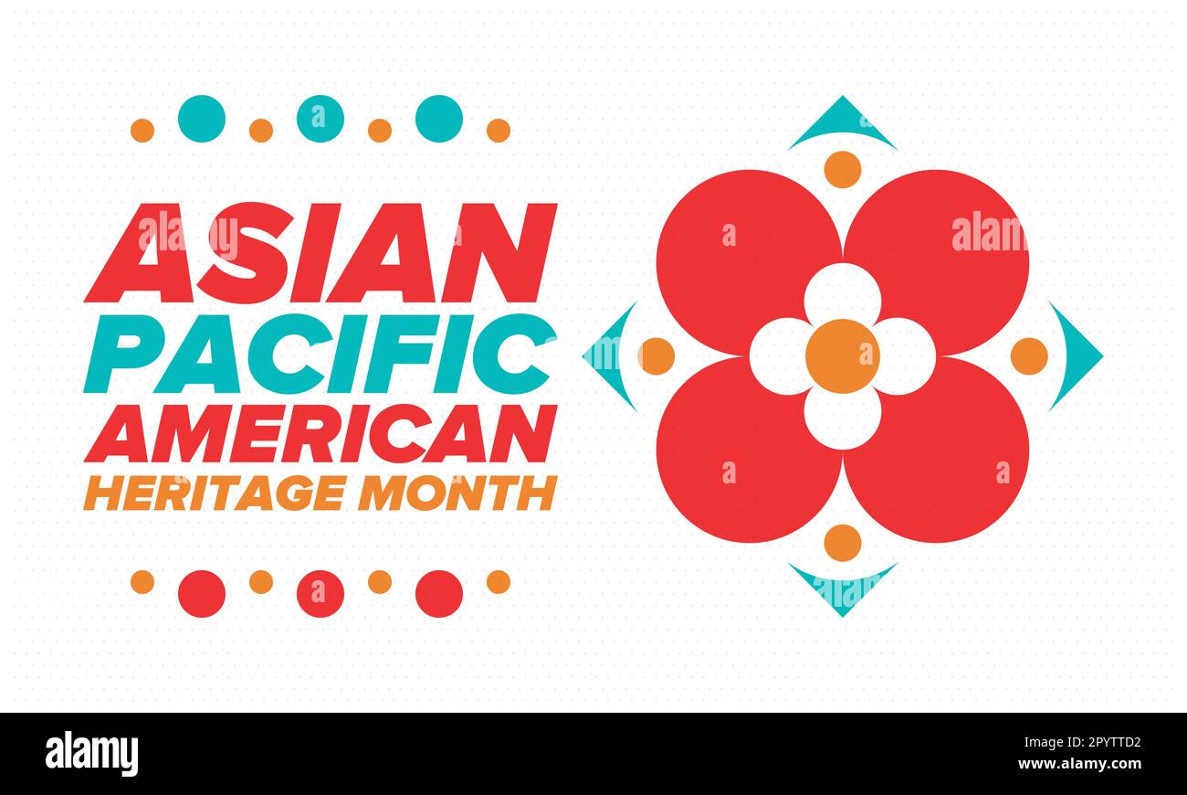 Asian Pacific American Heritage Month in May. It celebrates the history ...