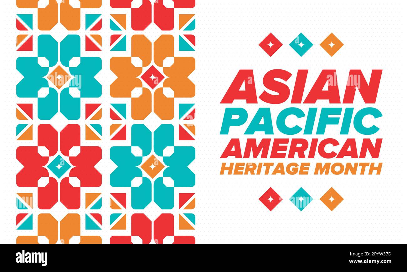 Asian Pacific American Heritage Month in May. It celebrates the history ...