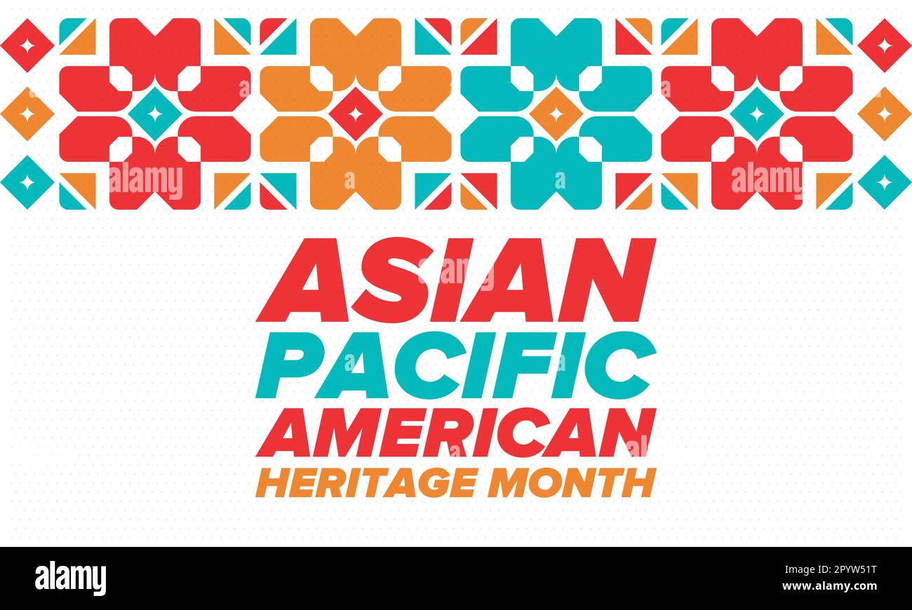 Asian Pacific American Heritage Month in May. It celebrates the history ...