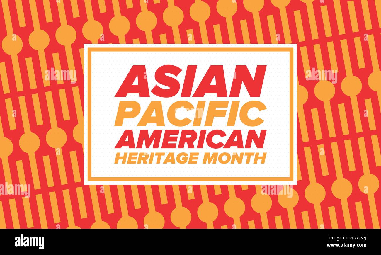 Asian Pacific American Heritage Month in May. It celebrates the history ...