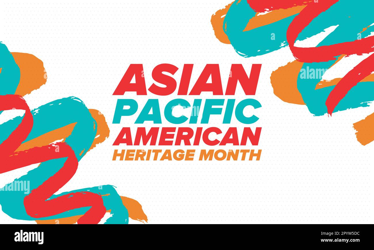 Asian Pacific American Heritage Month in May. It celebrates the history ...