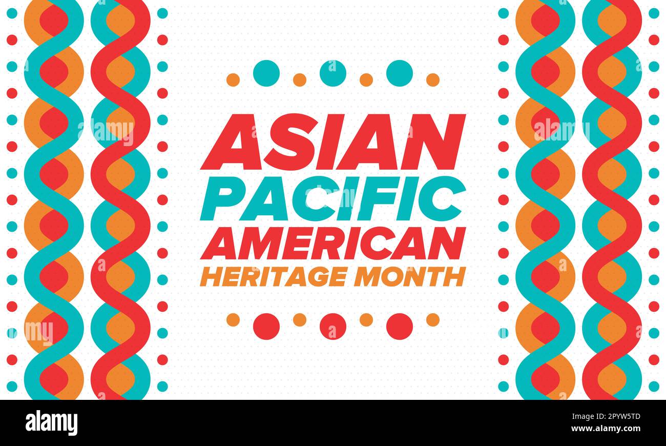 Asian Pacific American Heritage Month in May. It celebrates the history ...