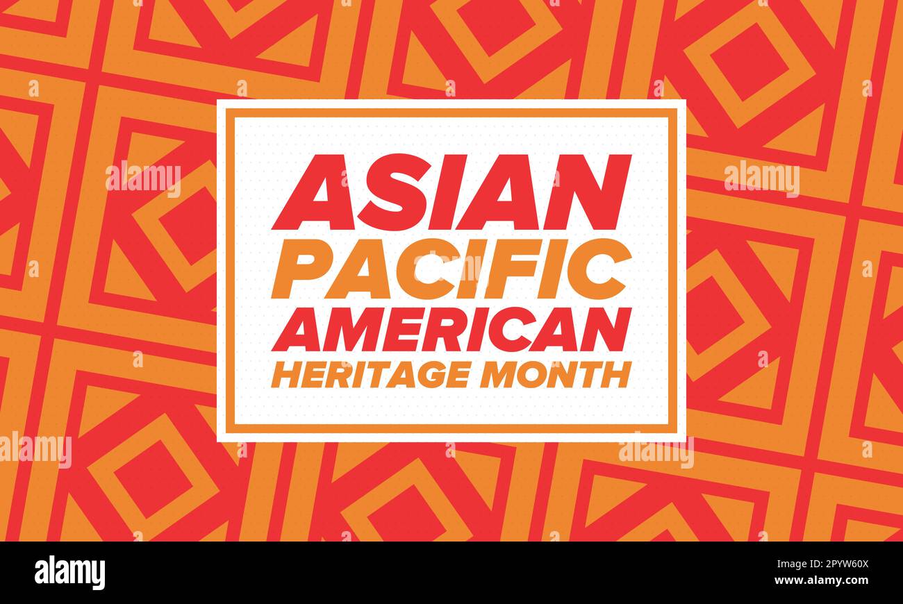 Asian Pacific American Heritage Month in May. It celebrates the history ...