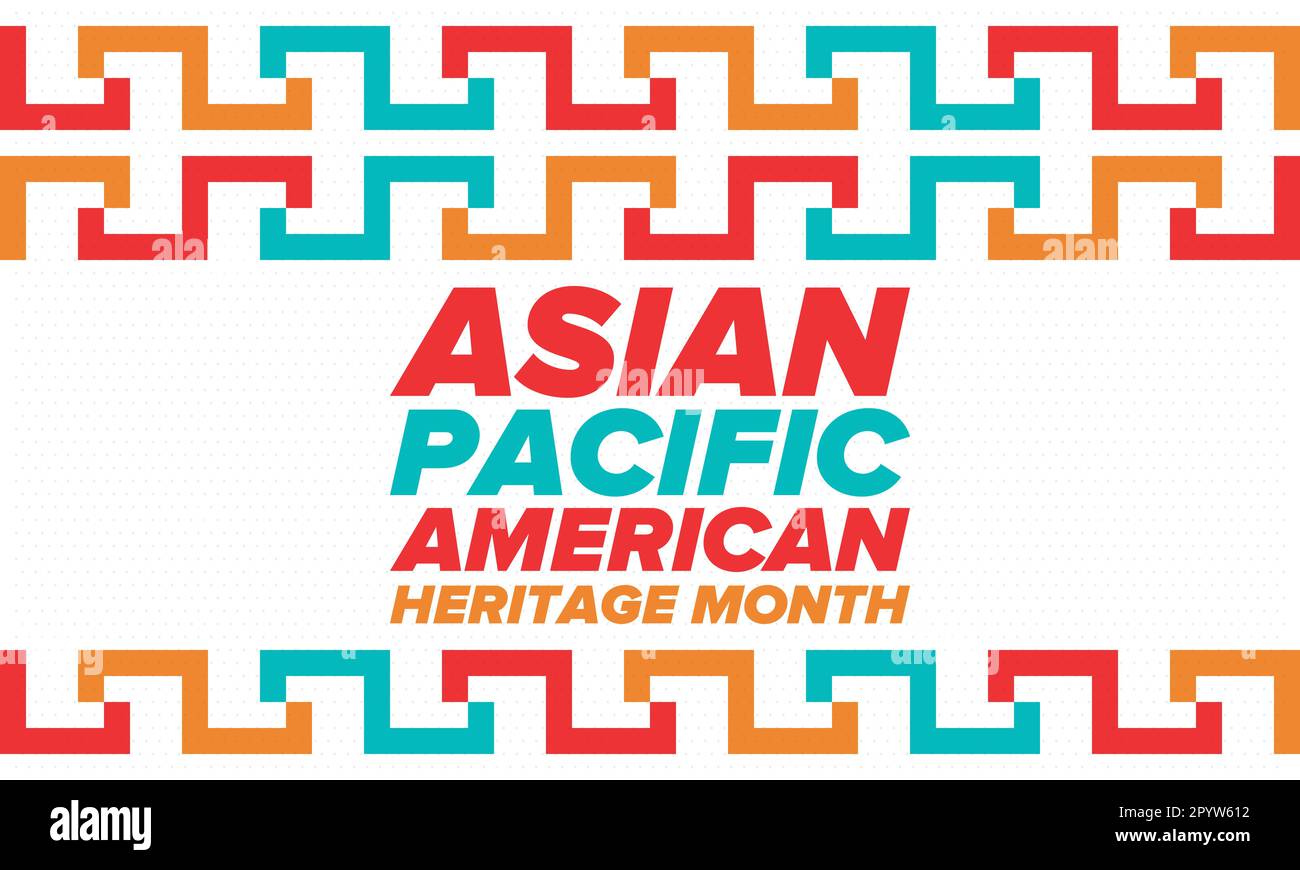 Asian Pacific American Heritage Month in May. It celebrates the history ...