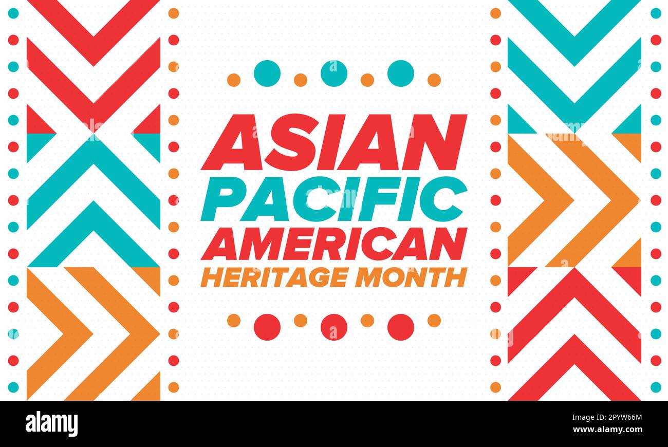 Asian Pacific American Heritage Month in May. It celebrates the history ...