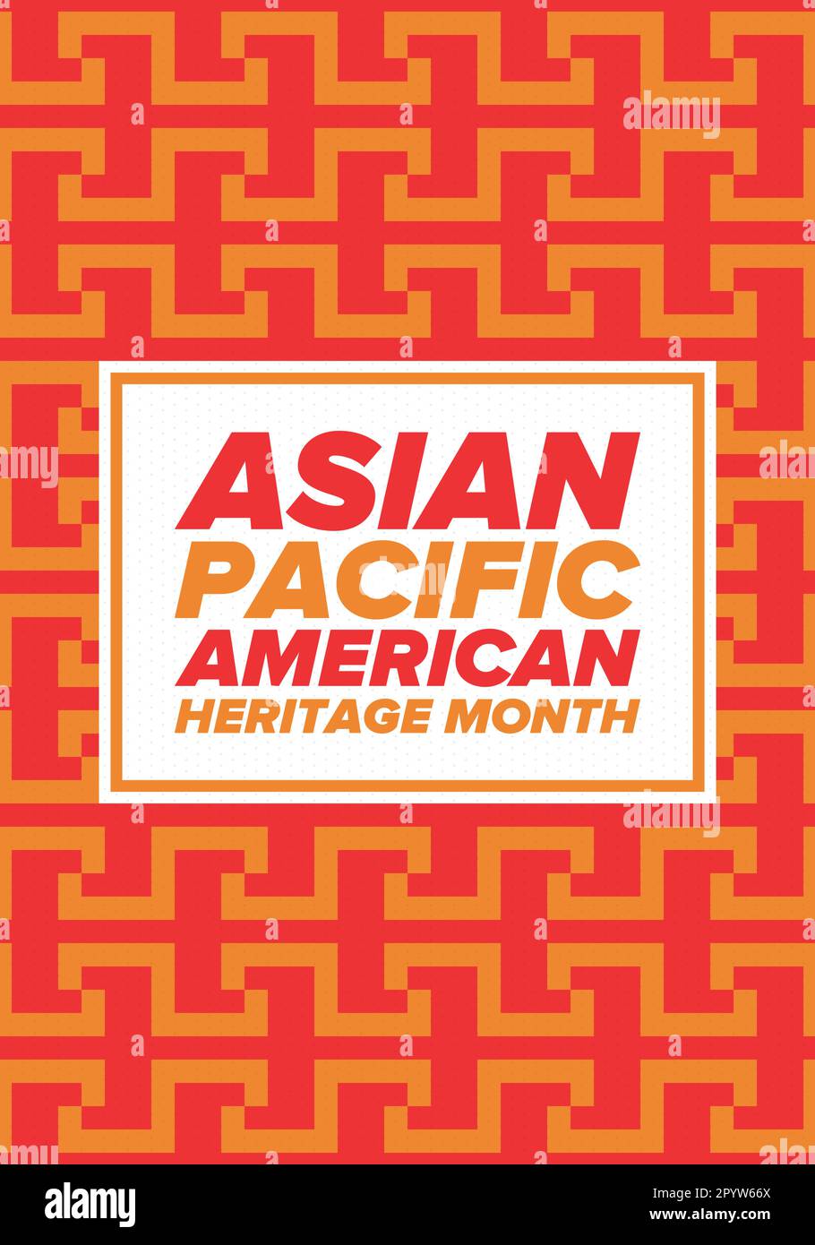 Asian Pacific American Heritage Month in May. It celebrates the history ...