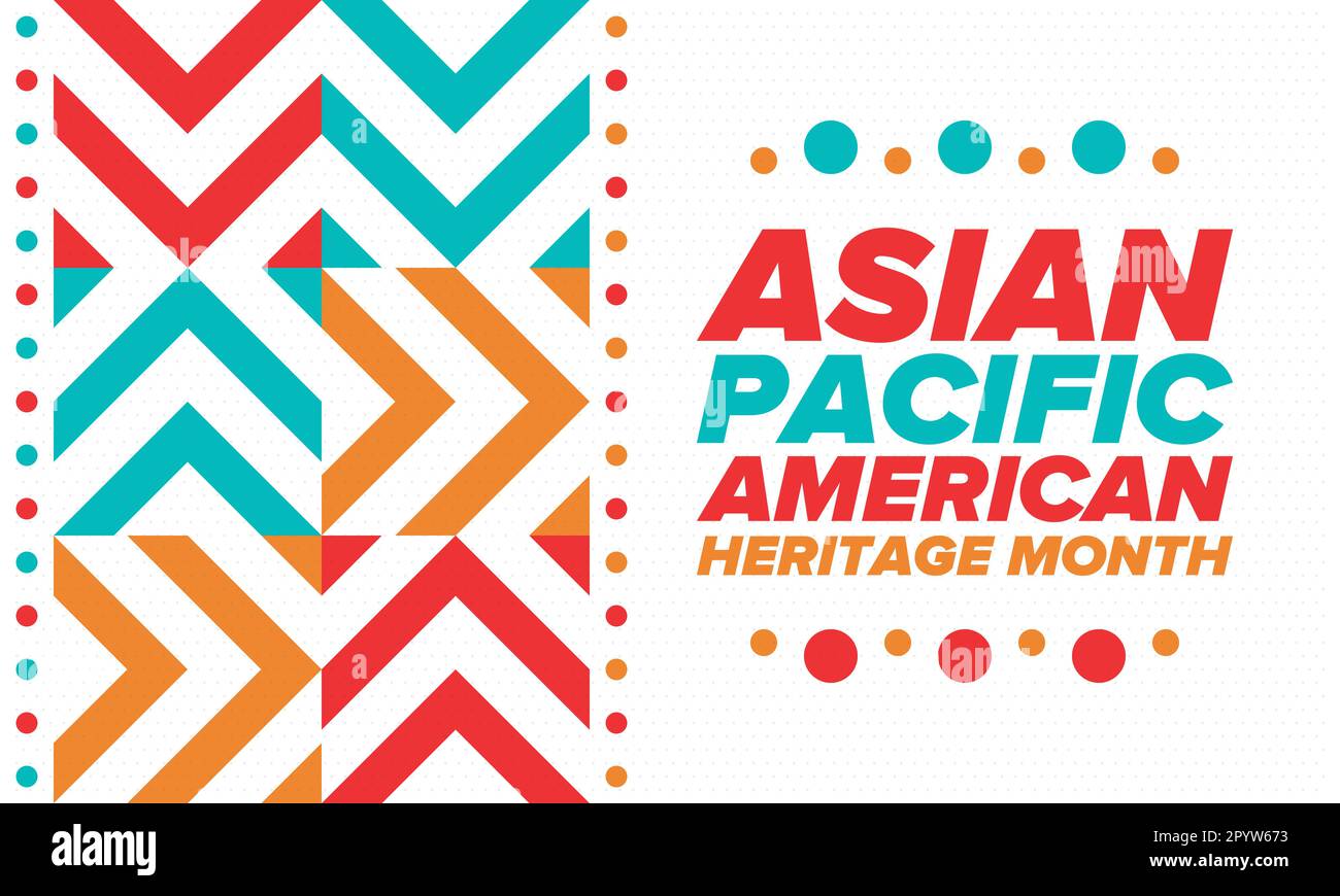 Asian Pacific American Heritage Month in May. It celebrates the history ...