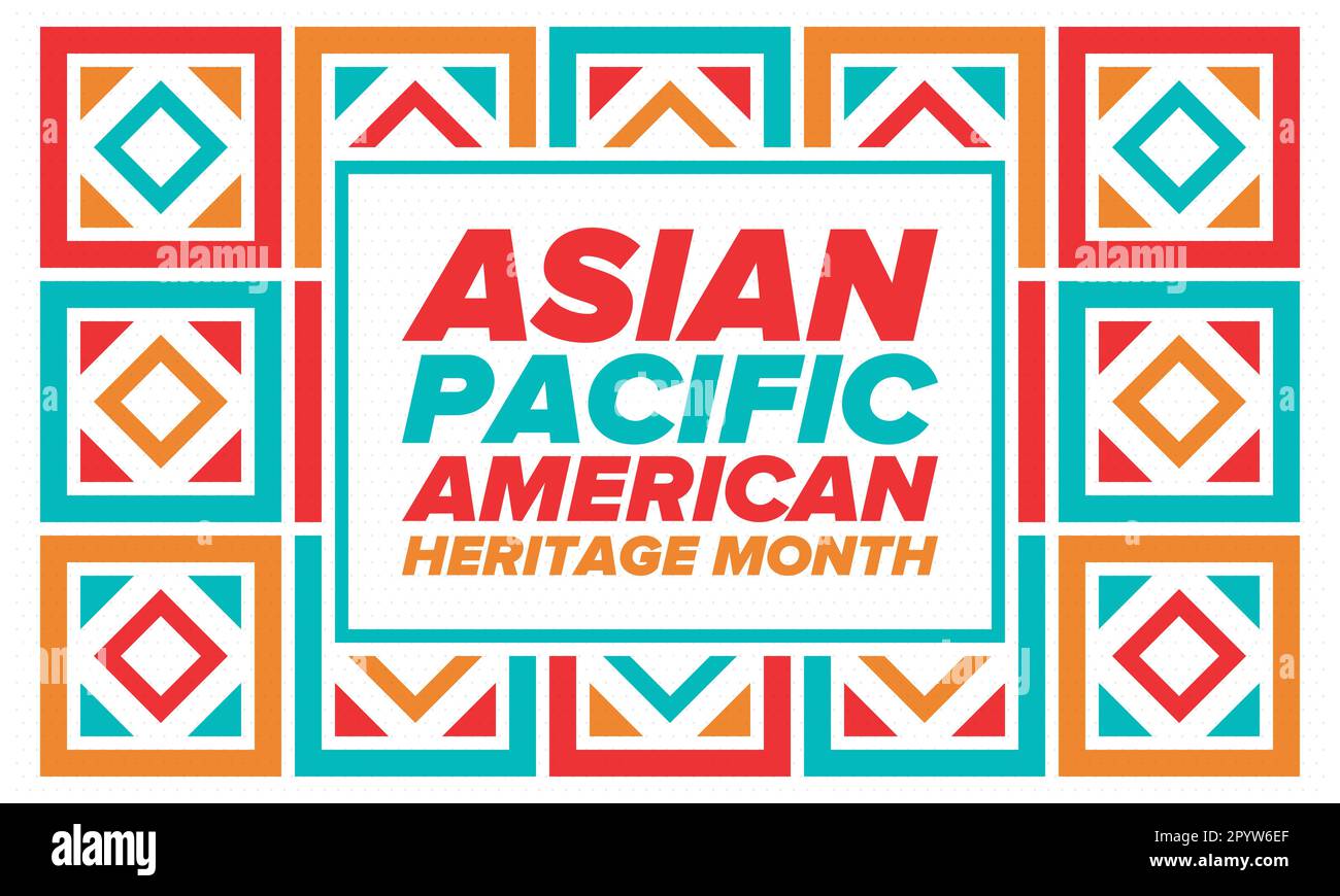 Asian Pacific American Heritage Month in May. It celebrates the history ...