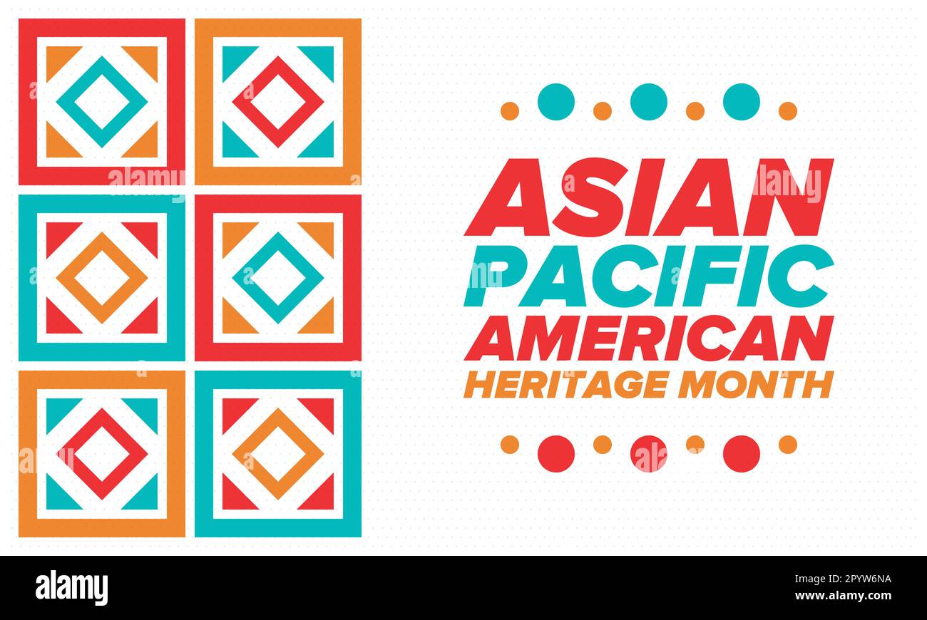 Asian Pacific American Heritage Month in May. It celebrates the history ...