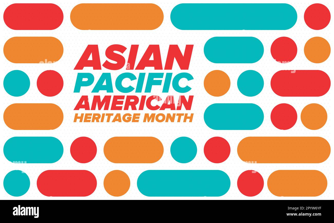 Asian Pacific American Heritage Month In May It Celebrates The History