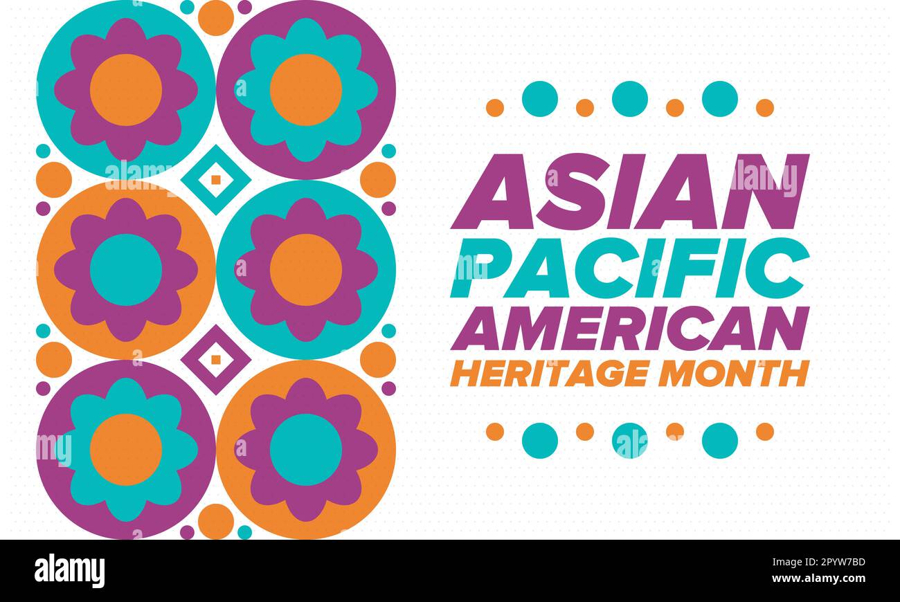 Asian Pacific American Heritage Month in May. It celebrates the history ...