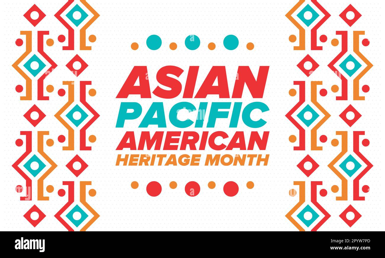 Asian Pacific American Heritage Month in May. It celebrates the history ...