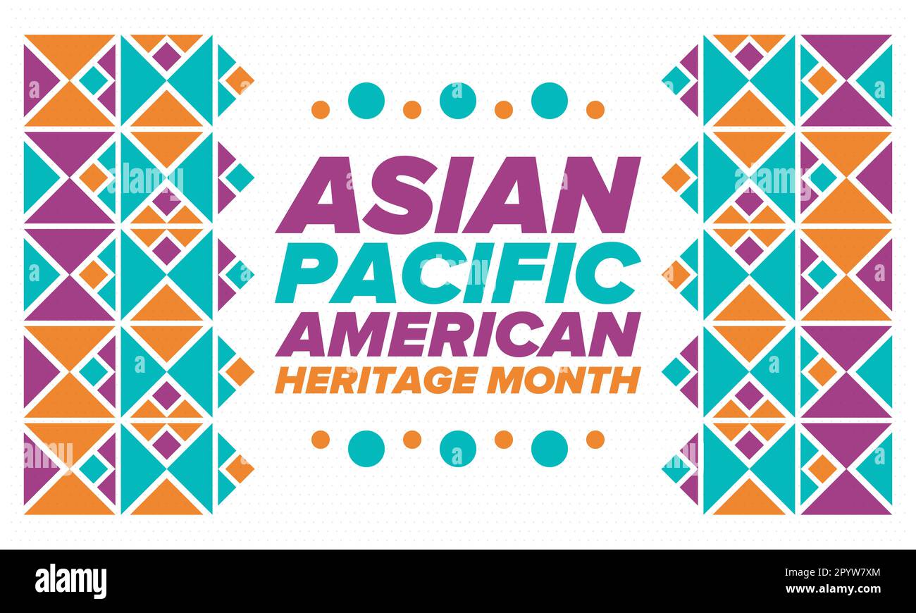 Asian Pacific American Heritage Month in May. It celebrates the history ...