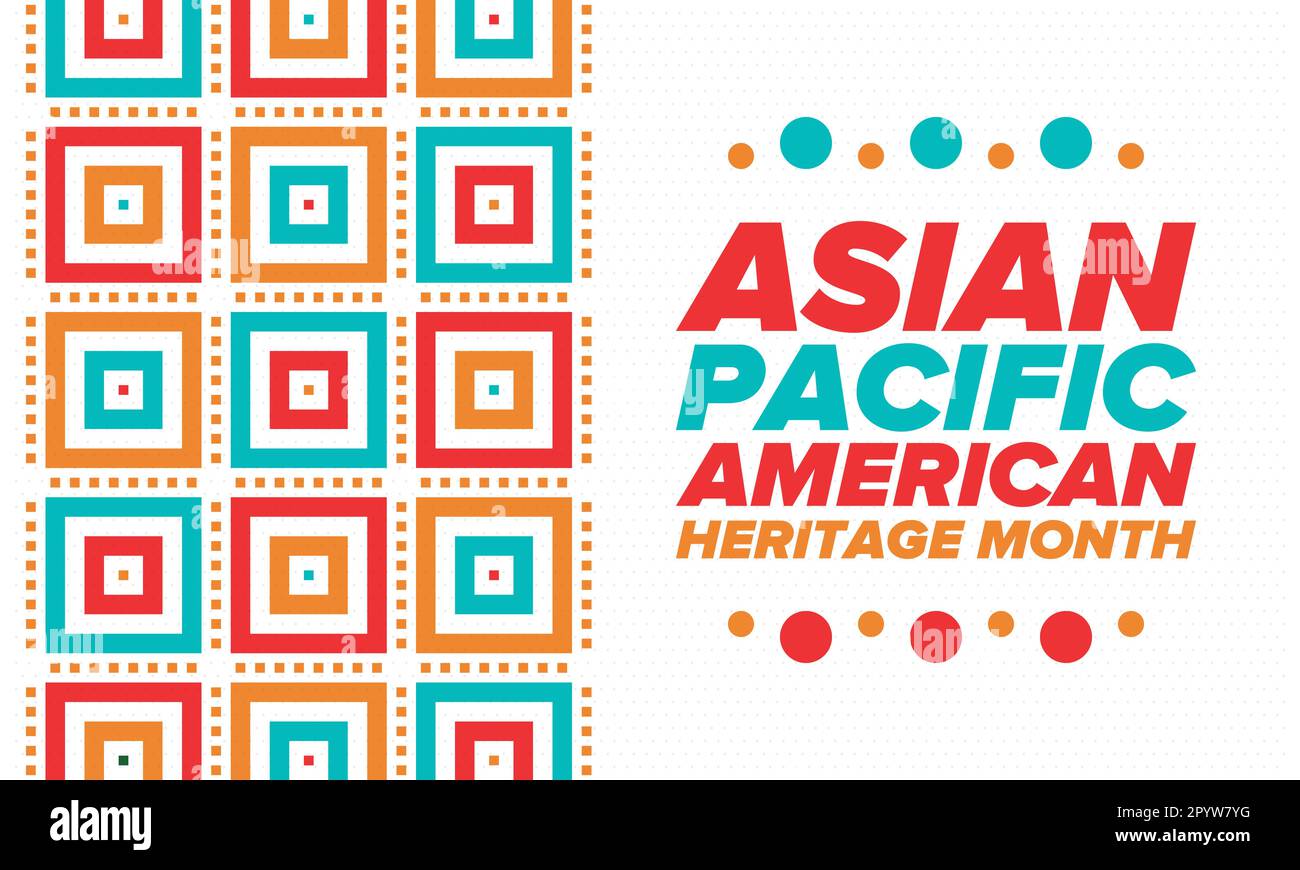 Asian Pacific American Heritage Month in May. It celebrates the history ...