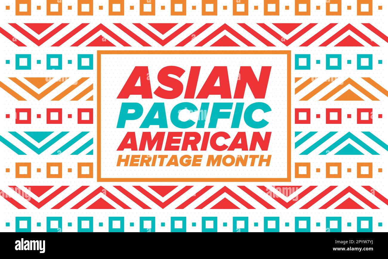 Asian Pacific American Heritage Month in May. It celebrates the history ...