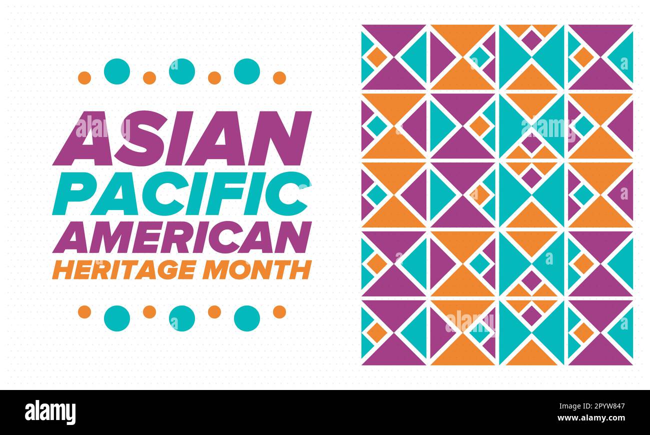 Asian Pacific American Heritage Month in May. It celebrates the history ...