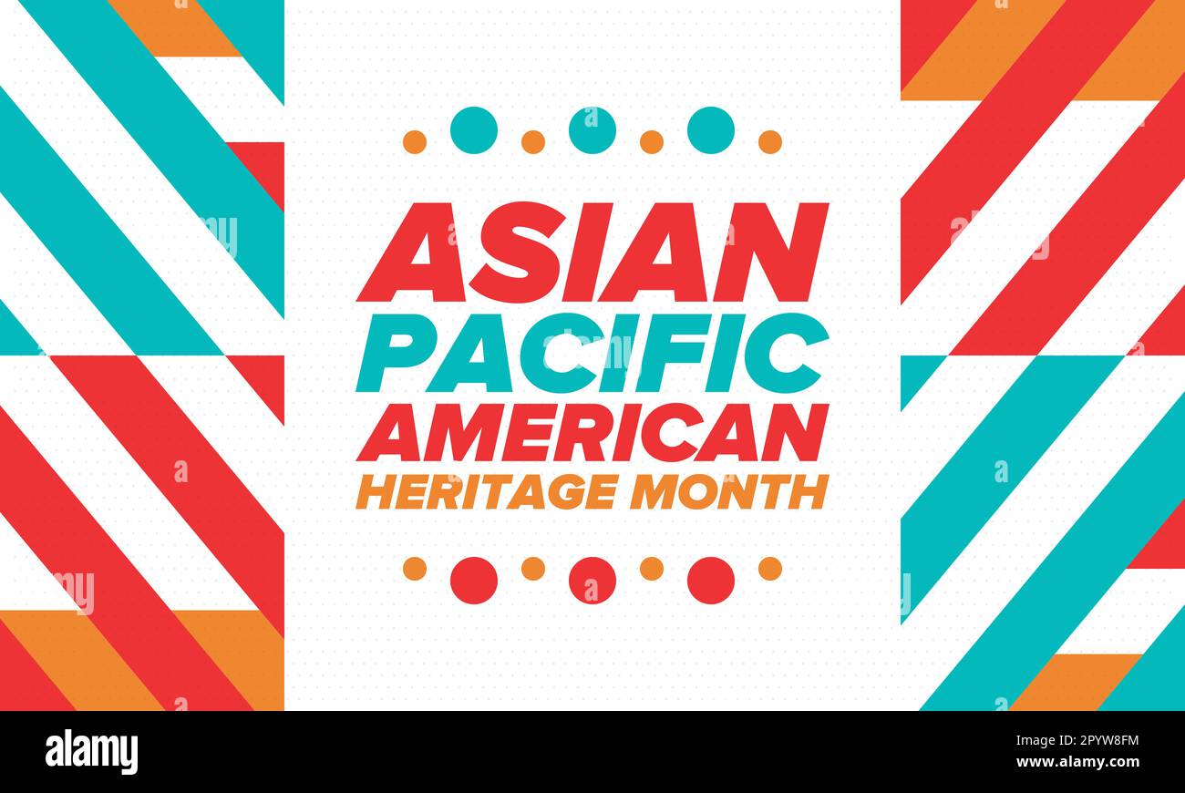 Asian Pacific American Heritage Month in May. It celebrates the history ...