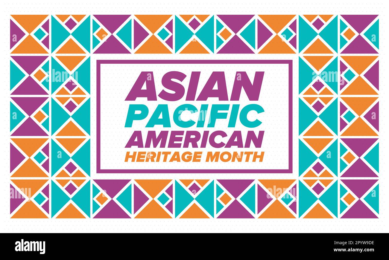 Asian Pacific American Heritage Month in May. It celebrates the history ...