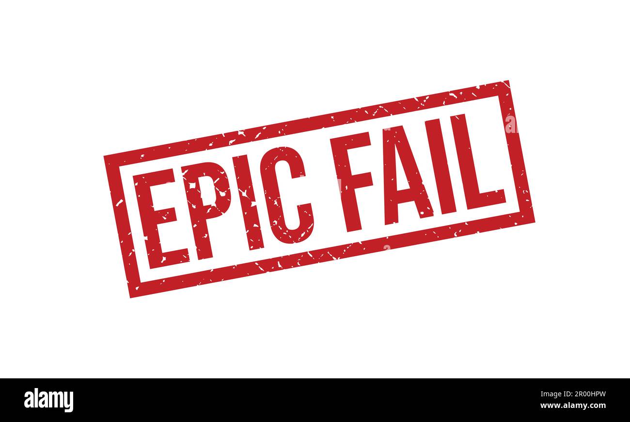 Epic Fail Rubber Stamp. Epic Fail Rubber Grunge Stamp Seal Vector ...