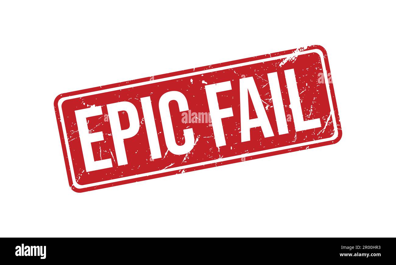 Epic Fail Rubber Stamp. Epic Fail Rubber Grunge Stamp Seal Vector ...