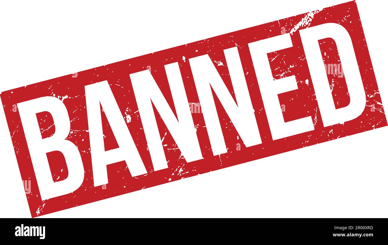 Banned Rubber Stamp. Banned Rubber Grunge Stamp Seal Vector ...