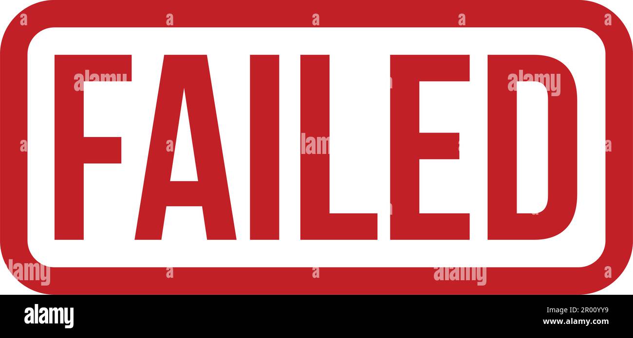 Failed Rubber Stamp. Red Failed Rubber Grunge Stamp Seal Vector ...