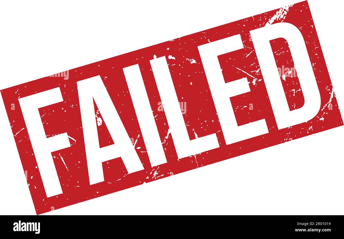 Failed Rubber Stamp. Red Failed Rubber Grunge Stamp Seal Vector ...