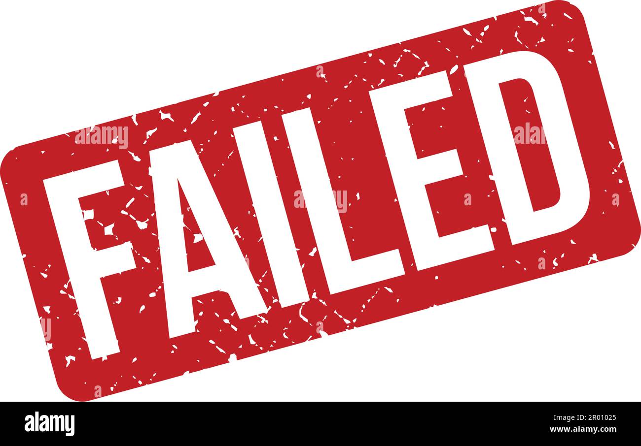 Failed Rubber Stamp. Red Failed Rubber Grunge Stamp Seal Vector ...