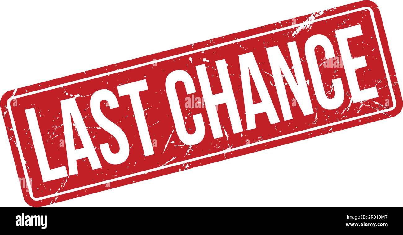 Last Chance Rubber Stamp. Red Last Chance Rubber Grunge Stamp Seal ...