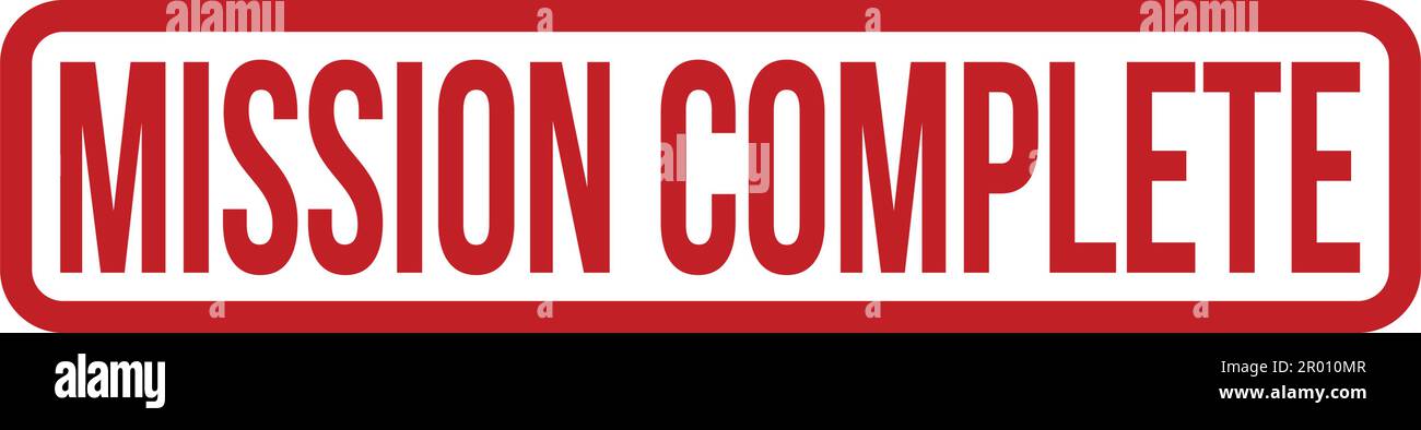 Mission Complete Rubber Stamp. Red Mission Complete Rubber Grunge Stamp Seal Vector Illustration ...