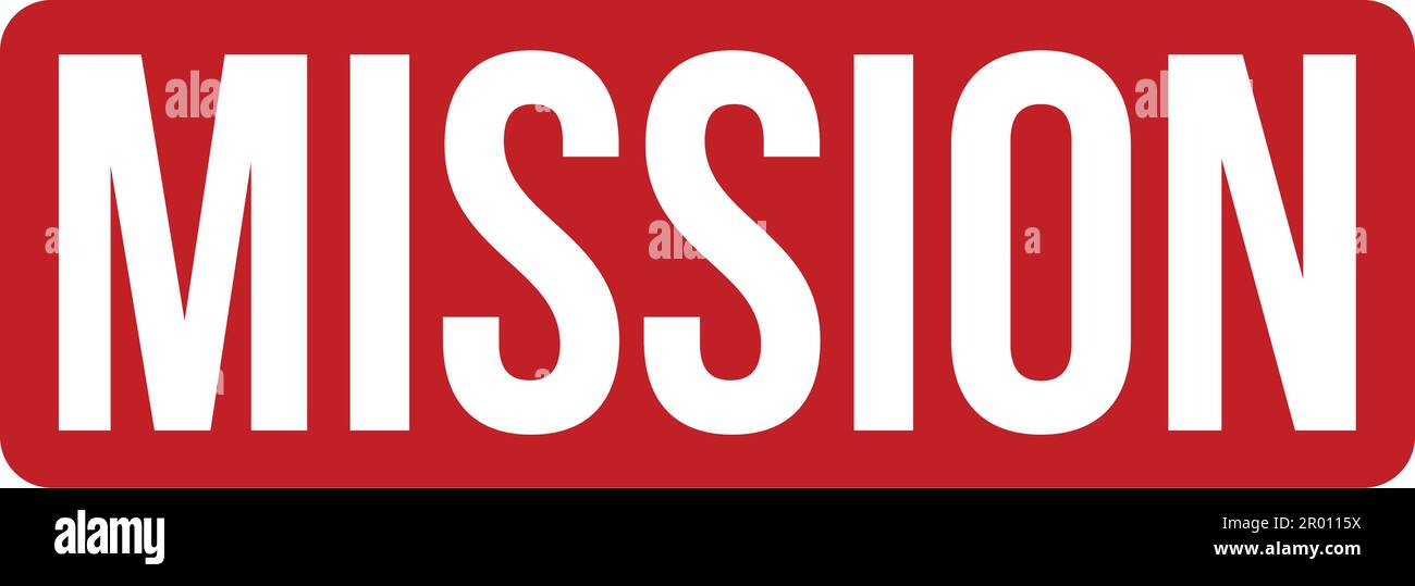 Mission Rubber Stamp. Red Mission Rubber Grunge Stamp Seal Vector ...