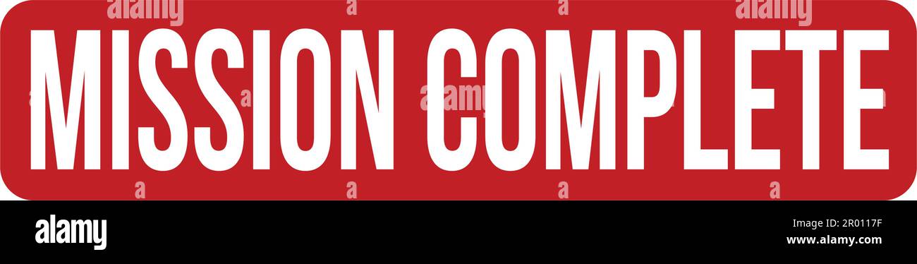 Mission Complete Rubber Stamp. Red Mission Complete Rubber Grunge Stamp Seal Vector Illustration ...